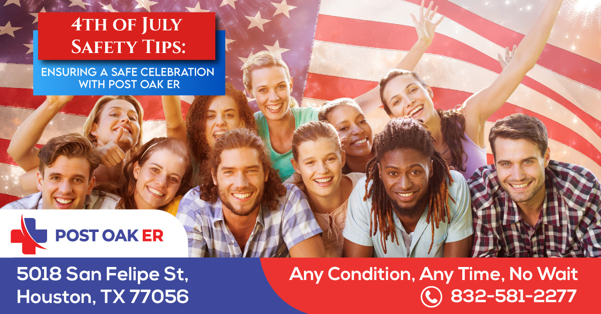 4th of July Safety Tips: Ensuring a Safe Celebration - Post Oak ER